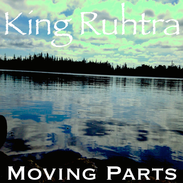 Moving Parts | King Ruhtra