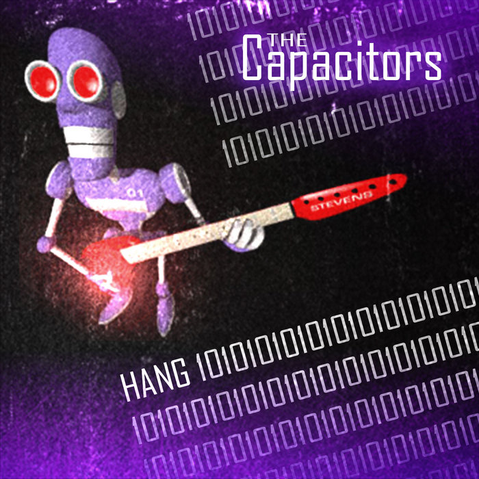 Hang 10101010101010101010 | The Capacitors