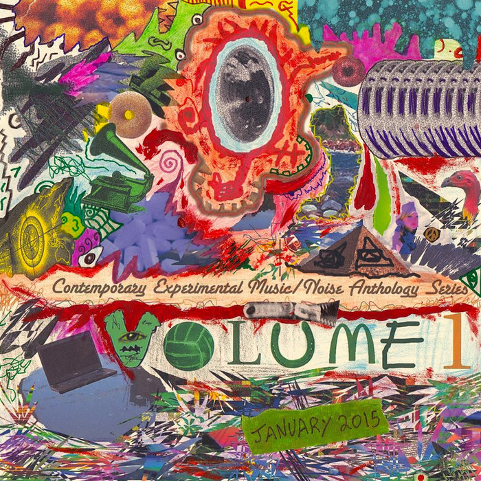 VOL.1: JAN 2015 | Contemporary Experimental Music/Noise Anthology Series