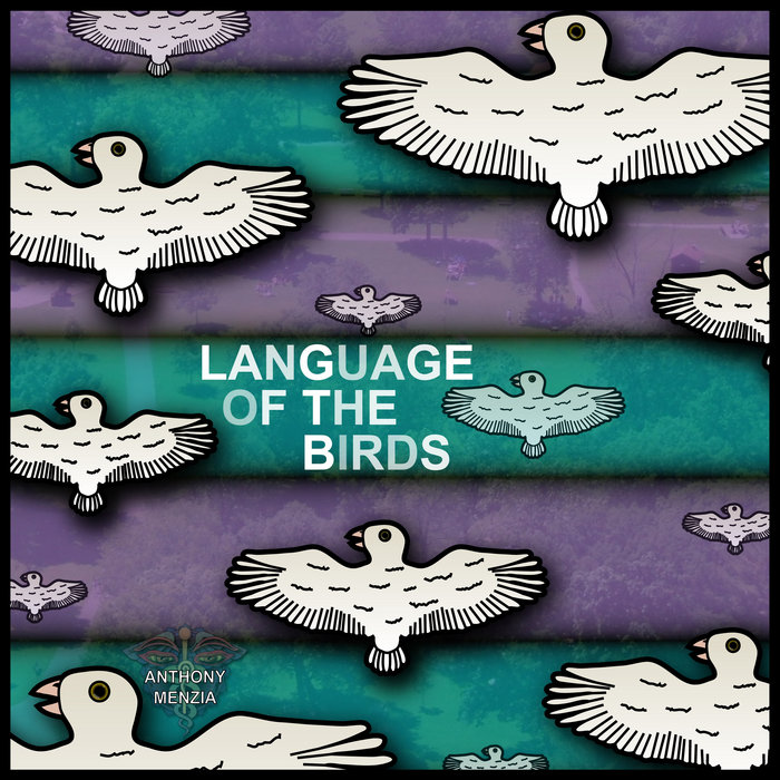 Language of the Birds | Anthony Menzia