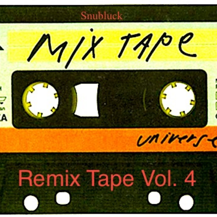 Remix Tape Vol. 4 | Snubluck