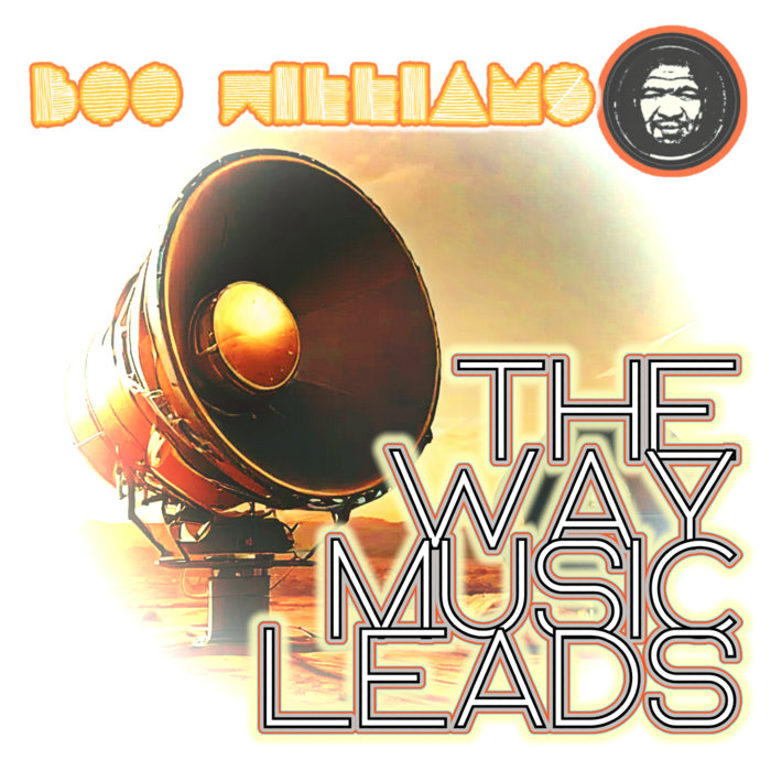 The Way Music Leads | Boo Williams