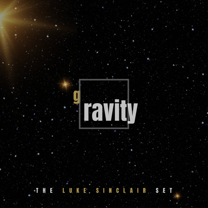 GRAVITY | the Luke Sinclair set