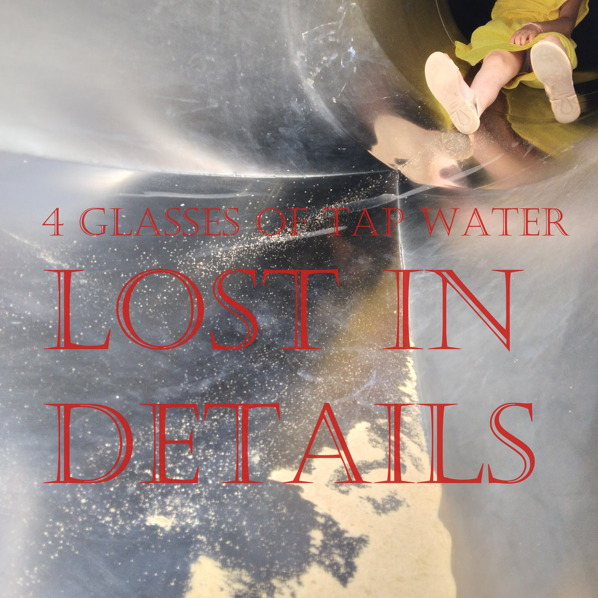 lost in details SINGLE | 4 glasses of tap water