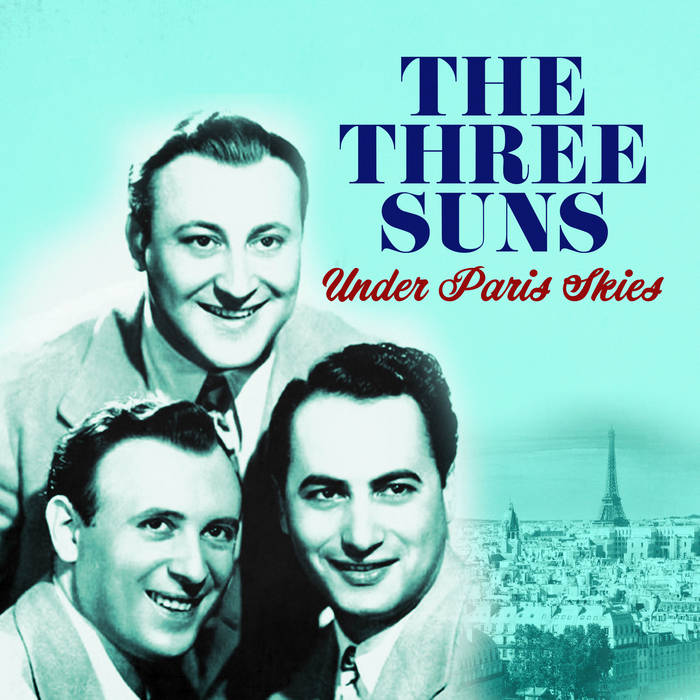 Under Paris Skies | The Three Suns