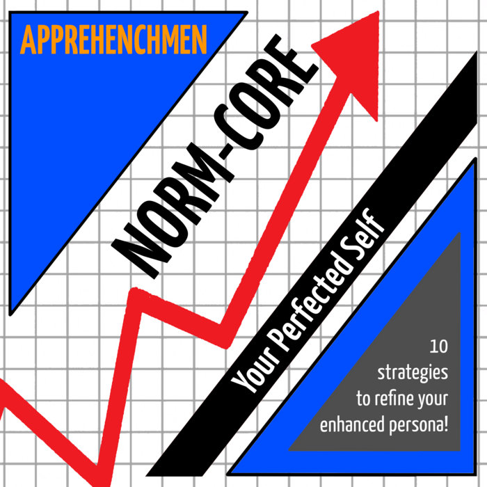 Norm-Core: Your Perfected Self | Apprehenchmen