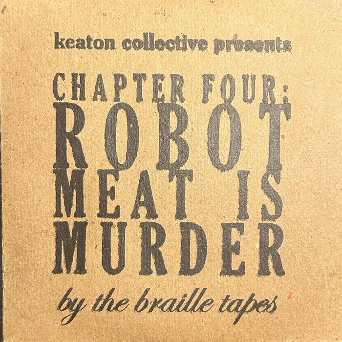 Robot Meat is Murder | The Braille Tapes