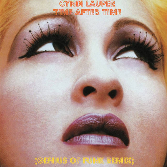 Cyndi Lauper - Time After Time (Genius Of Funk Remix) | Cyndi Lauper ...