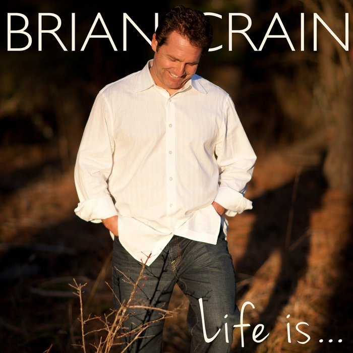 Life is... | Brian Crain