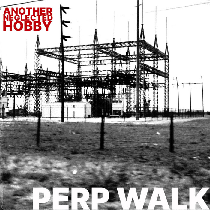 Perp Walk | Another Neglected Hobby