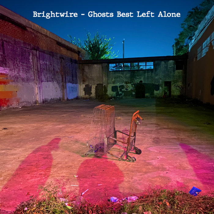 Ghosts Best Left Alone EP | Brightwire