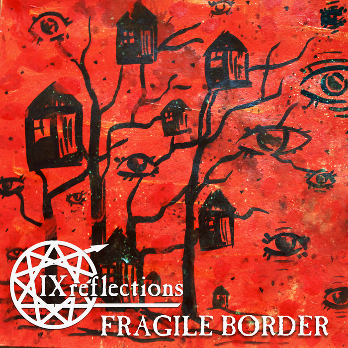 Fragile Border | IX reflections