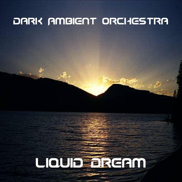 Liquid Dream | Dark Ambient Orchestra