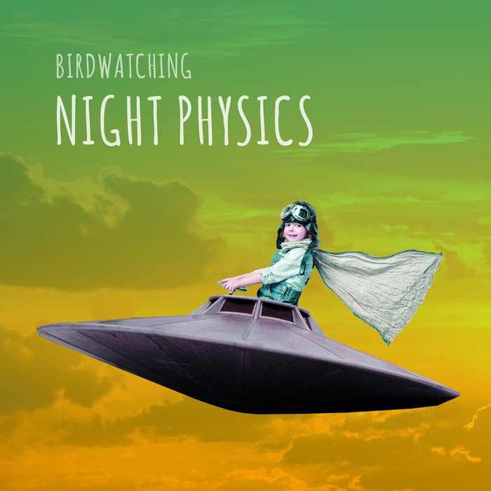 Night Physics | Birdwatching