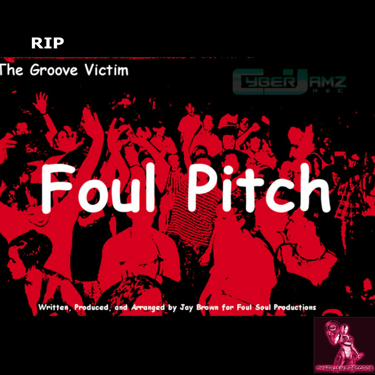 (RIP) The Groove Victim - Foul Pitch | SammyRock aka Soul Oasis