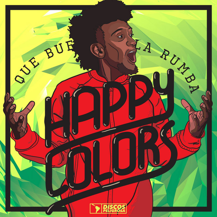 Que Buena Es La Rumba | Happy Colors | Discos Peligrosa
