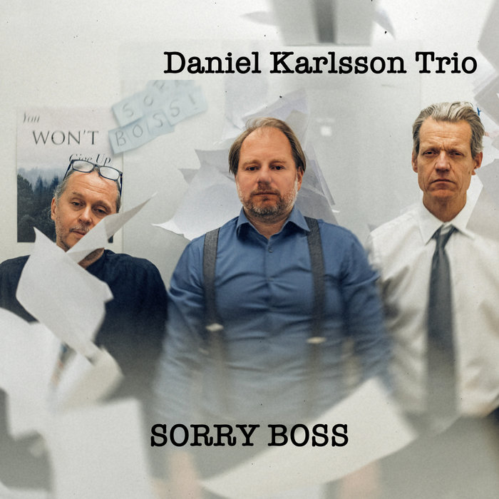 SORRY BOSS | Daniel Karlsson Trio