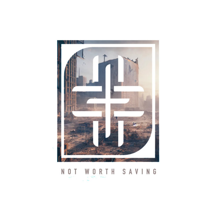 Not Worth Saving | ENDSCAPE