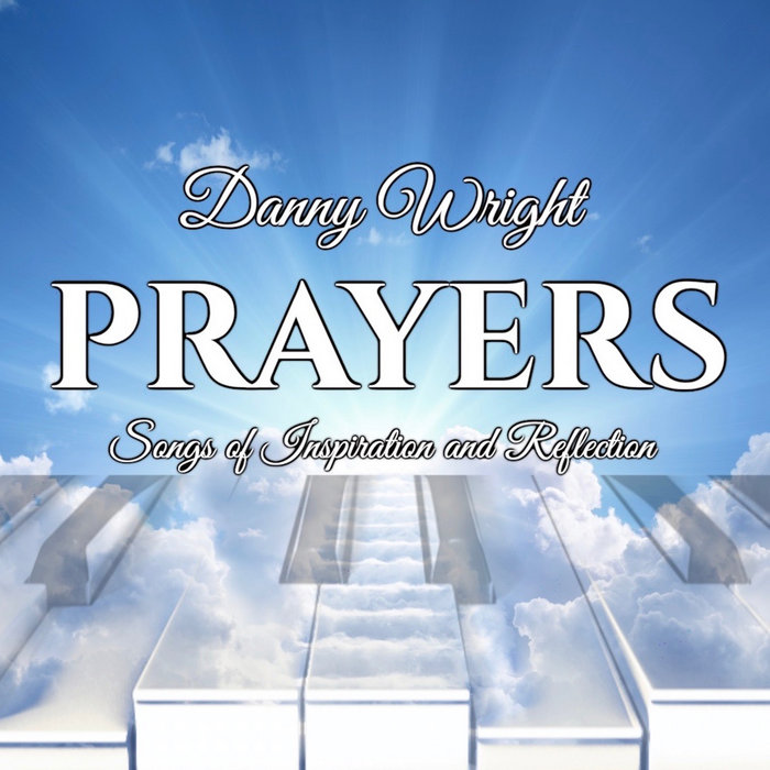 Prayers: Songs Of Inspiration And Reflection | Danny Wright