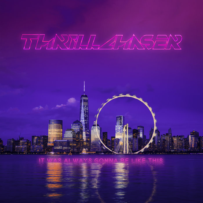 It Was Always Gonna Be Like This | THRILLCHASER