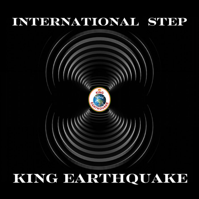 International Step | King Earthquake