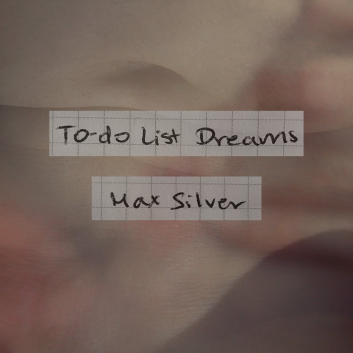 To-Do List Dreams | Max Silver
