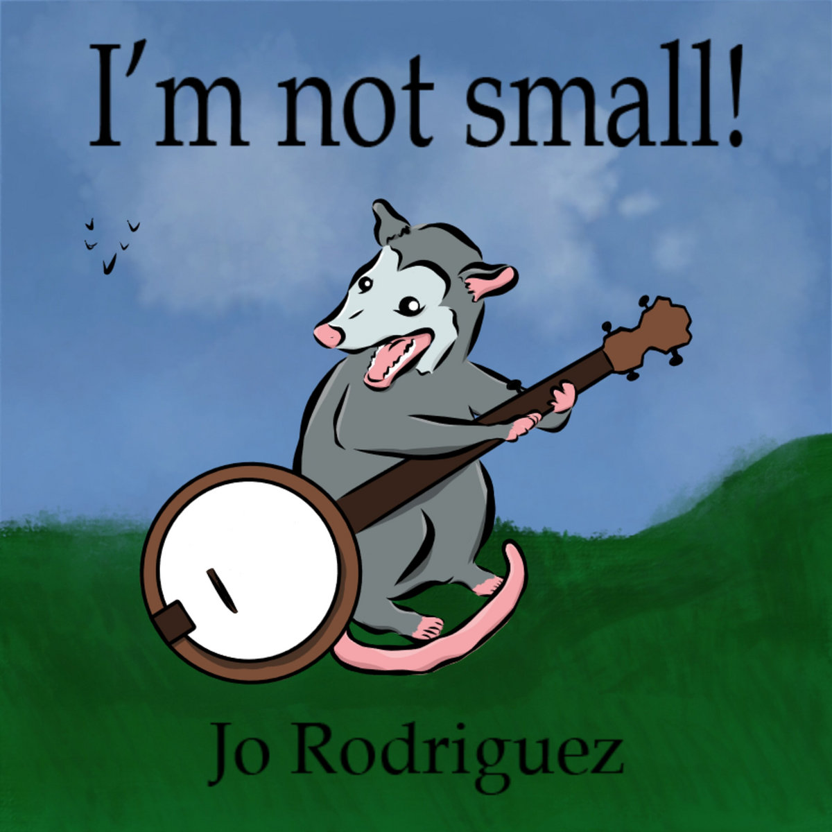 I'm Not Small! | Jo Rodriguez | Flowerpot Records