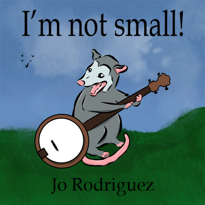 I'm Not Small! | Jo Rodriguez | Flowerpot Records