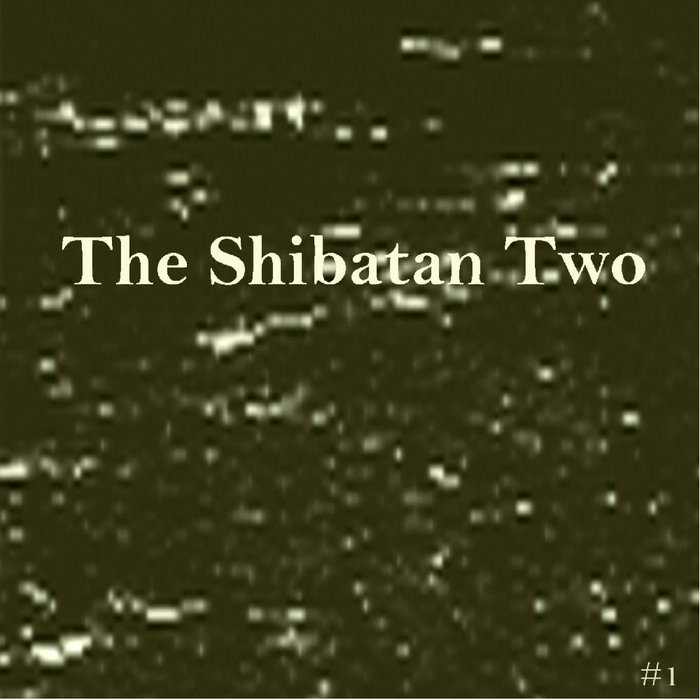 #1 | The Shibatan Two