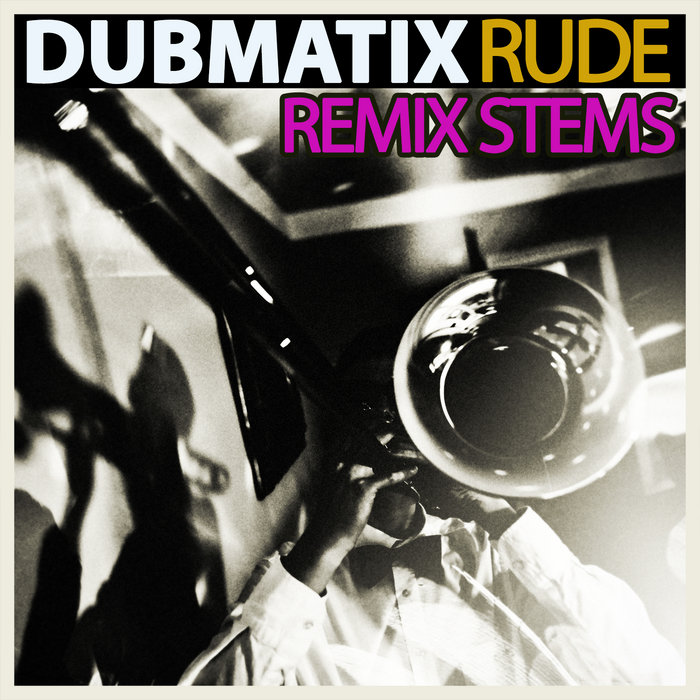 RUDE + Remix Stems (FREE) | Dubmatix
