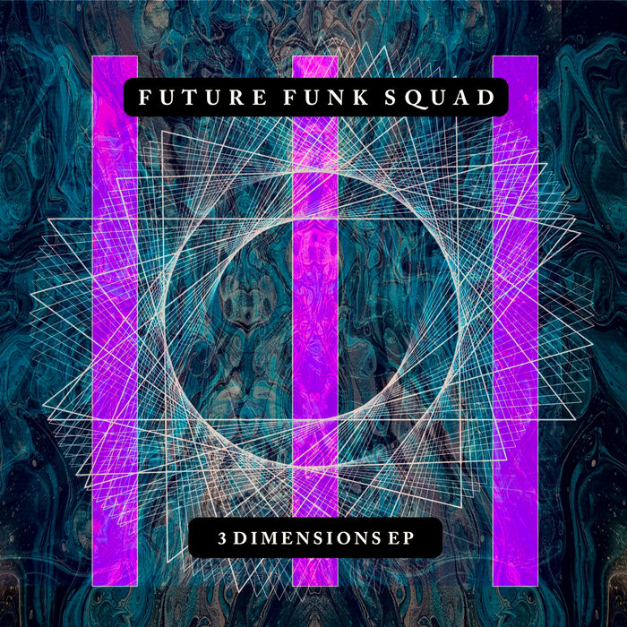 3 Dimensions EP | Future Funk Squad