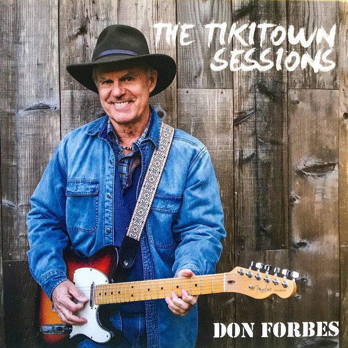 The Tikitown Sessions | Don Forbes | Don Forbes Music