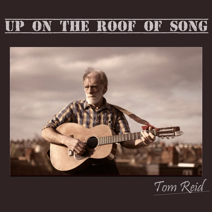 Up On The Roof Of Song | Tom Reid