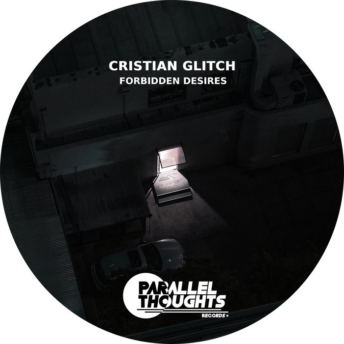 Forbidden Desires | Cristian Glitch | Parallel Thoughts