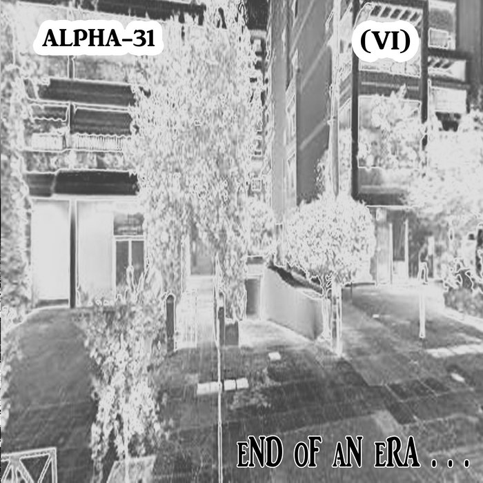 Alpha-31 - (VΙ) End Of An Era | Alpha-31 | Home Made Records (GR)