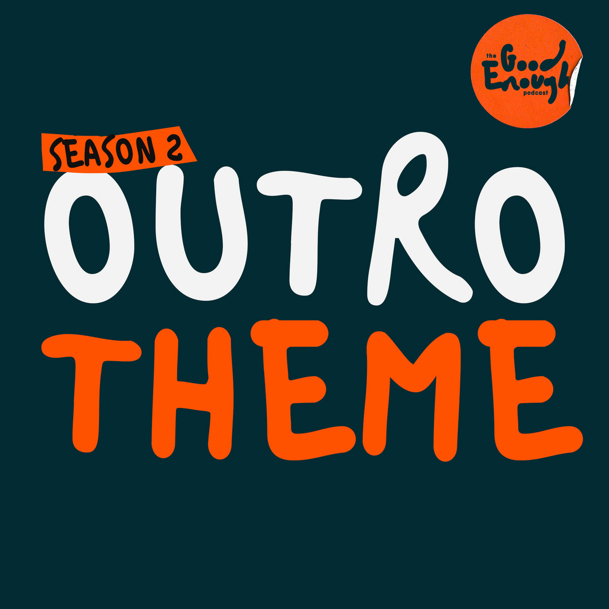 Season 2 Outro Theme | Good Enough