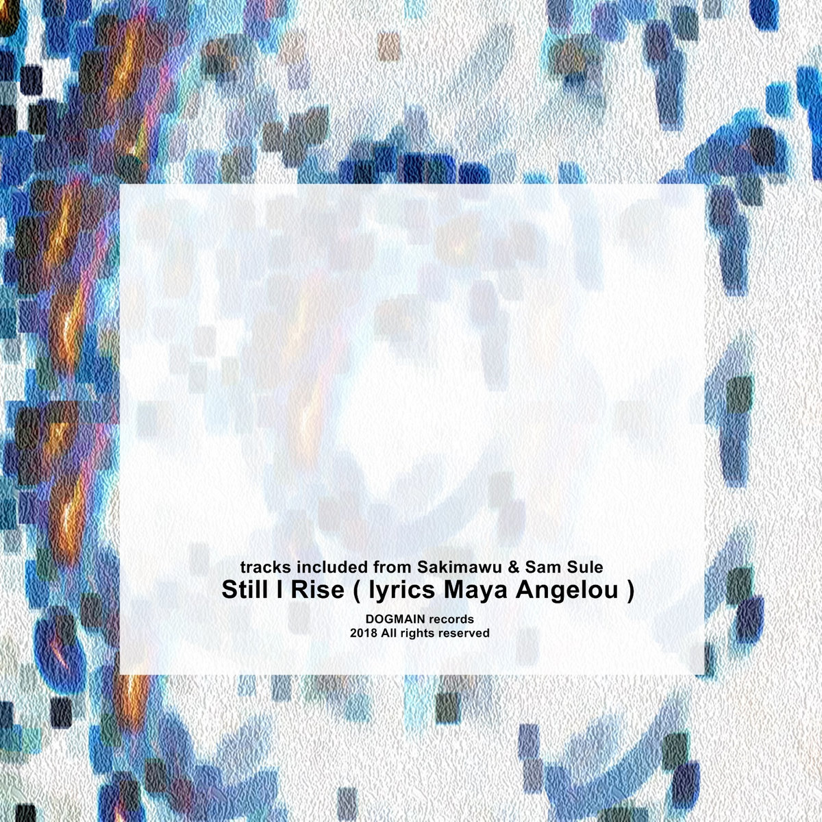 Still I Rise ( lyrics Maya Angelou ) // SAKIMAWU & SAM SULE | Dogmain ...