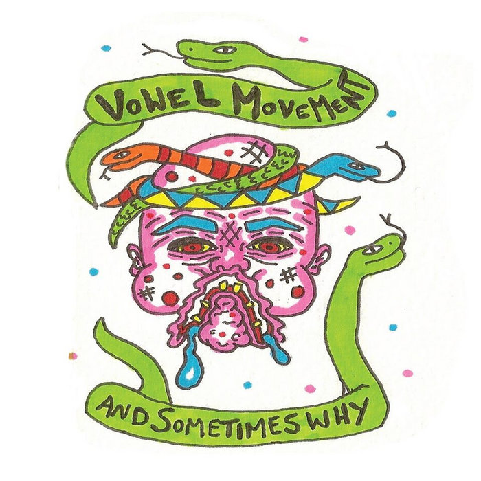 And Sometimes Why | Vowel Movement