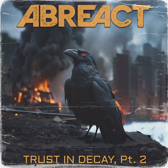 Trust in Decay, Pt. 2 (Single) | ABREACT