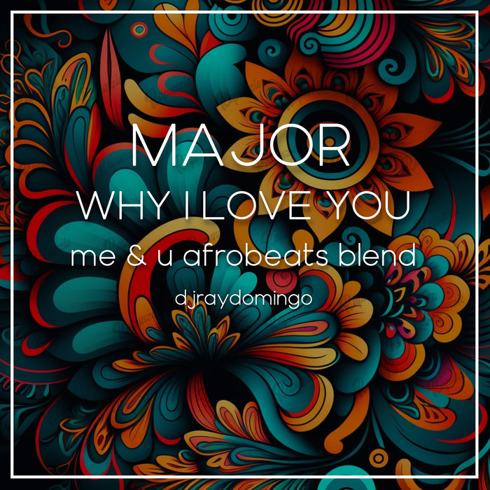 Major - Why I Love You Me & U Afrobeats Blend | DJRayDomingo