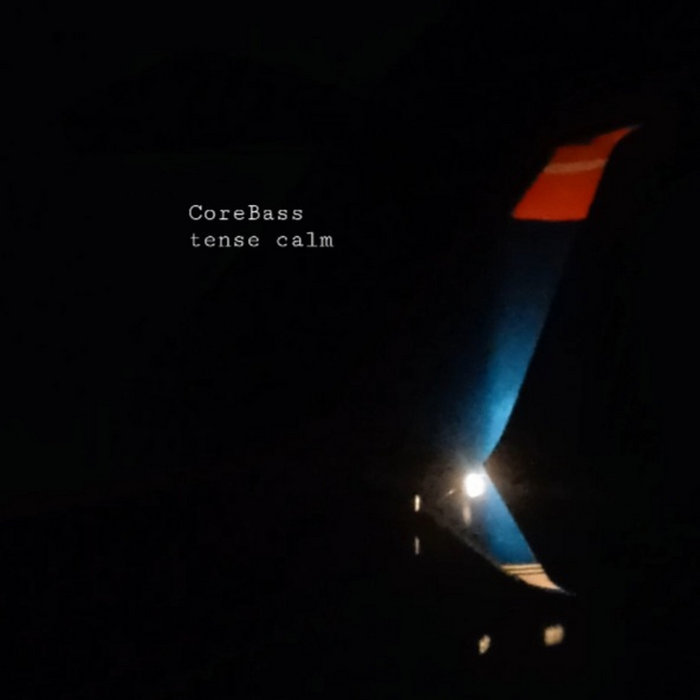 tense calm | COREBASS