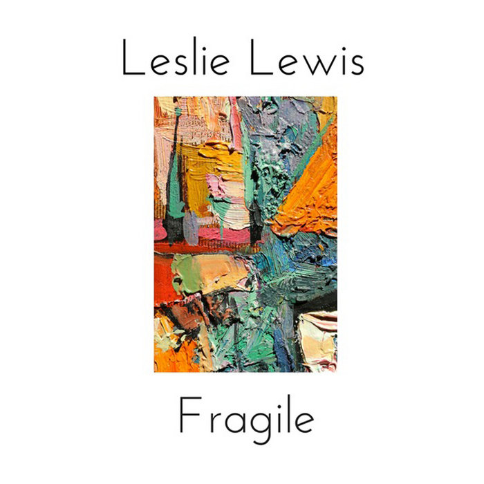Fragile | Leslie Lewis | Leslie Lewis & Gerard Hagen