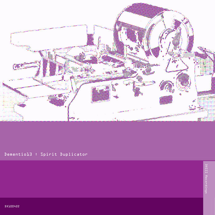 Spirit Duplicator | Dementio13 | DXIII Recordings Archive