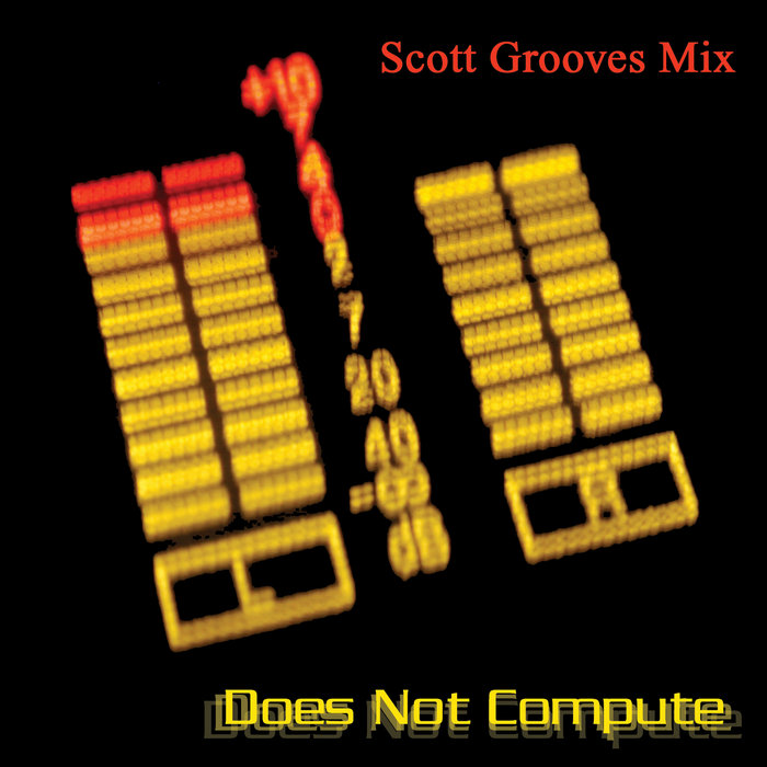 Does Not Compute (,mix cd) | Scott Grooves