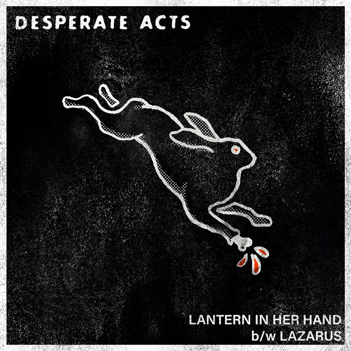 Lantern In Her Hand b/w Lazarus | Desperate Acts