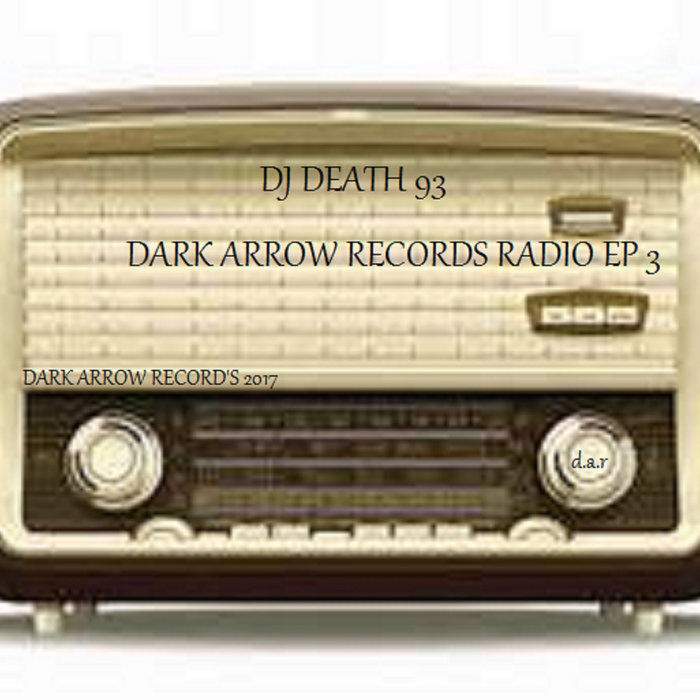 Dark Arrow Record's Radio Ep 3 | DJ Death 93 | Synthetic Scum