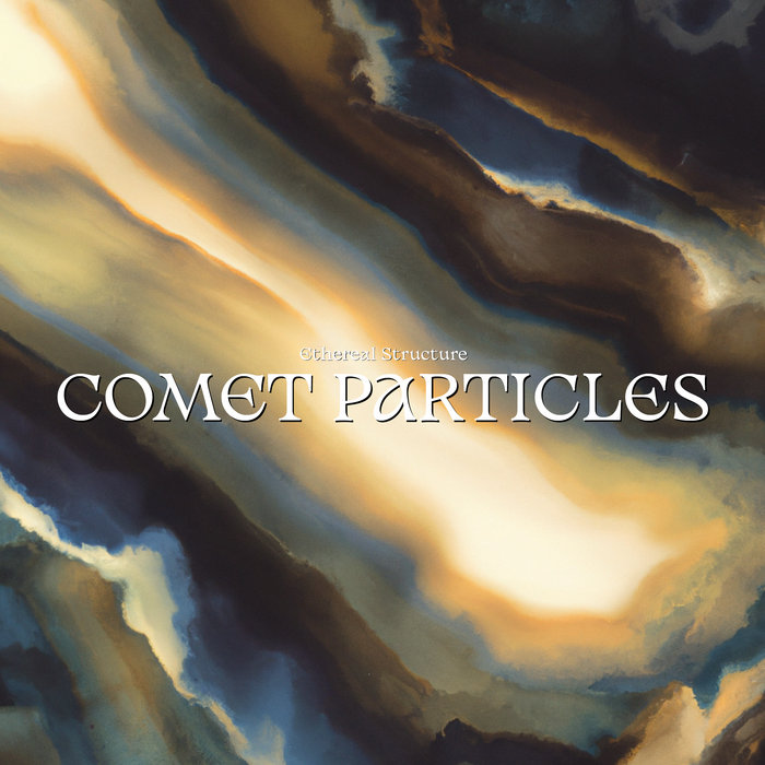 Comet Particles EP | Ethereal Structure