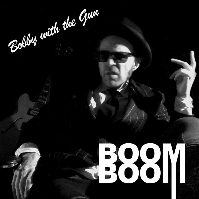 BOOM BOOM | Bobby with the Gun