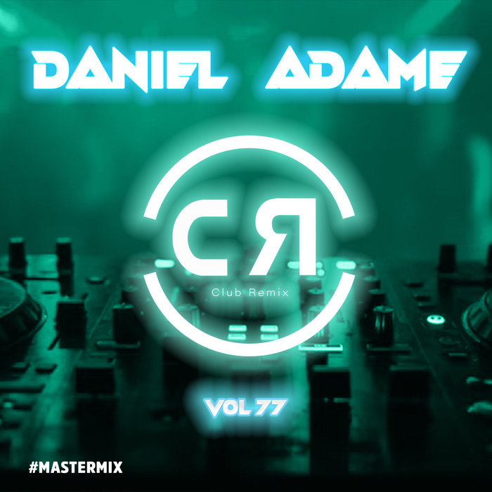 Club Remix Vol 77 | Daniel Adame