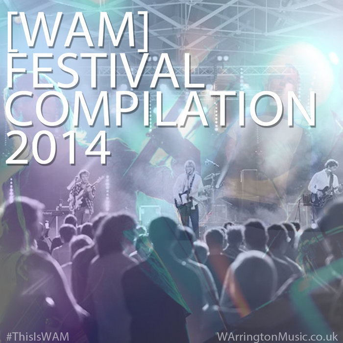 [WAM] Compilation: Festival 2014 | [WAM] - Warrington Music